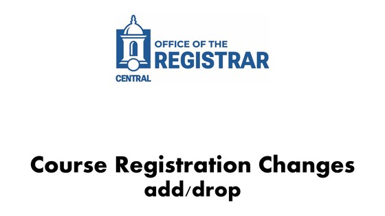 Course Registration Changes - Add & Drop