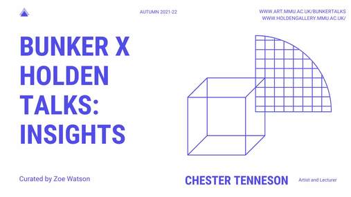 Chester Tenneson – Bunker Talk #71 – Manchester School of Art
