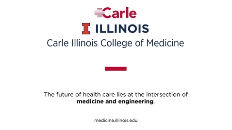 Carle Illinois College of Medicine - Illinois Media Space