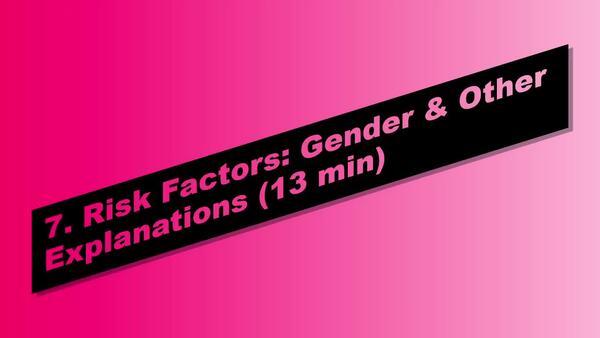 Health Module 9 Seg 7. Risk Factors- Gender _ Other Explanations (13 ...