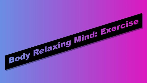 S _ P module 8 seg 5. Body relaxing mind - exercise (13 min)
