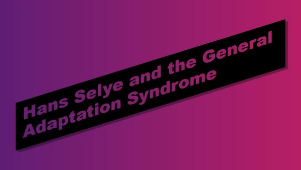 S _ P module 1 seg 3. Hans Selye and the General Adaptation Syndrome ...