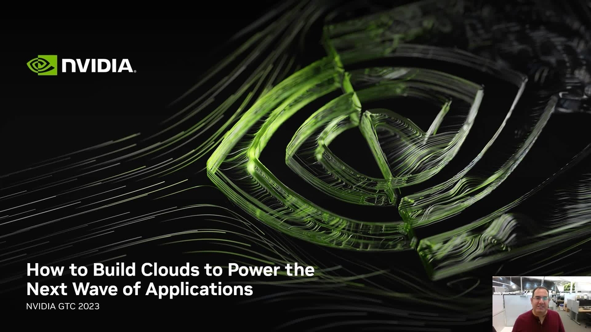 How to Build Clouds to Power the Next Wave of Applications | GTC ...