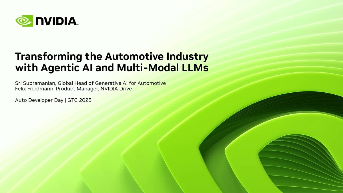 Transform the Automotive Industry With Agentic AI and Multi-Modal LLMs DD40003 | GTC 2025 ...