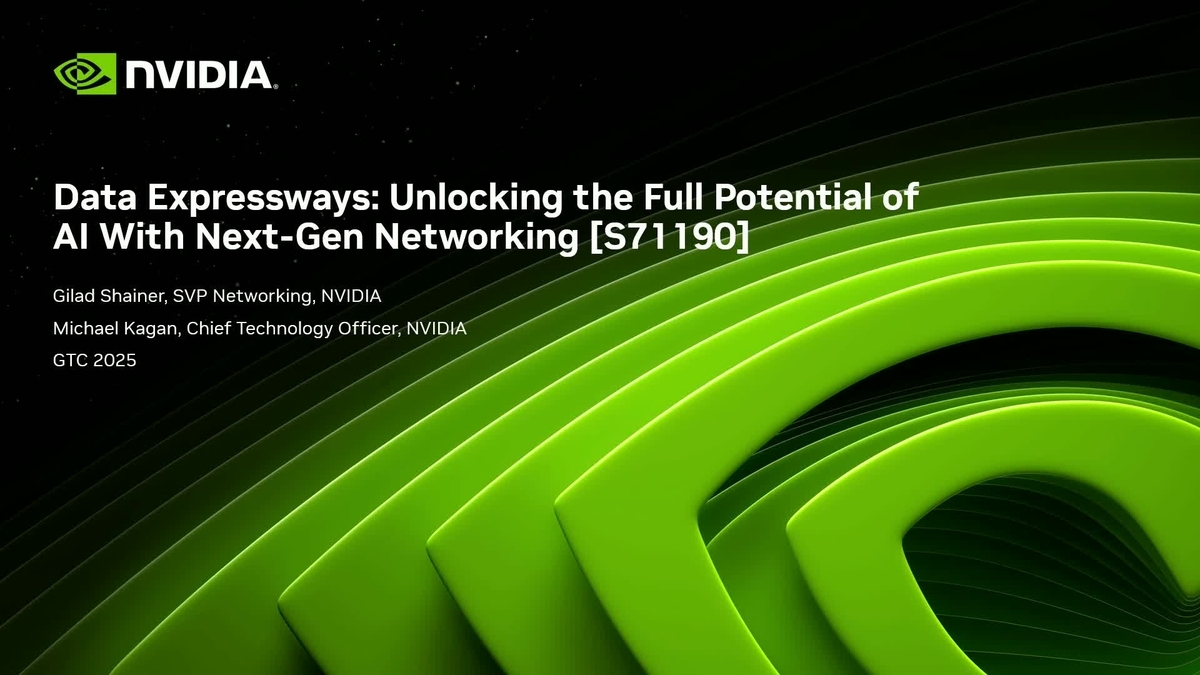 Data Expressways: Unlocking the Full Potential of AI With Next-Gen Networking S71190 | GTC 2025 ...