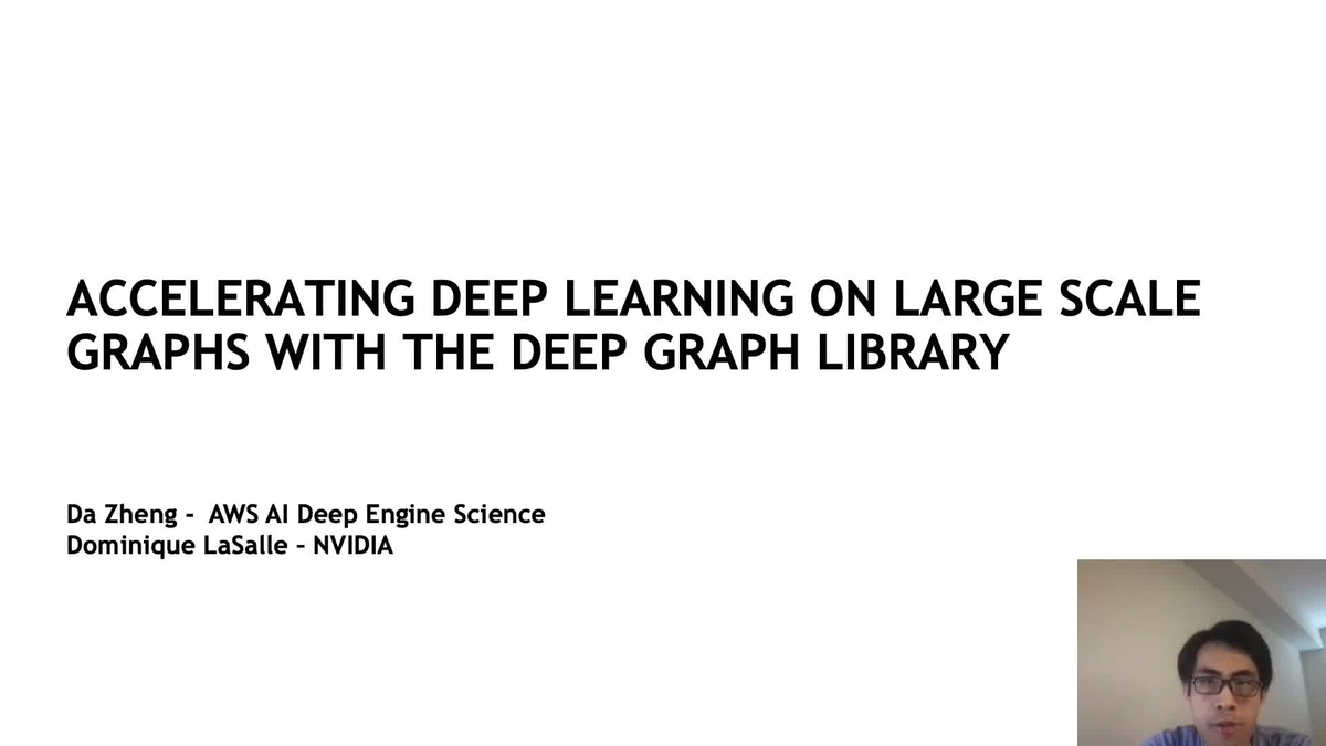 Accelerating Deep Learning On Large Scale Graphs With The Deep Graph Library Gtc Digital