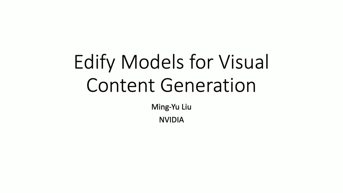 Edify Models for Visual Content Generation S62832 | GTC 2024 | NVIDIA ...