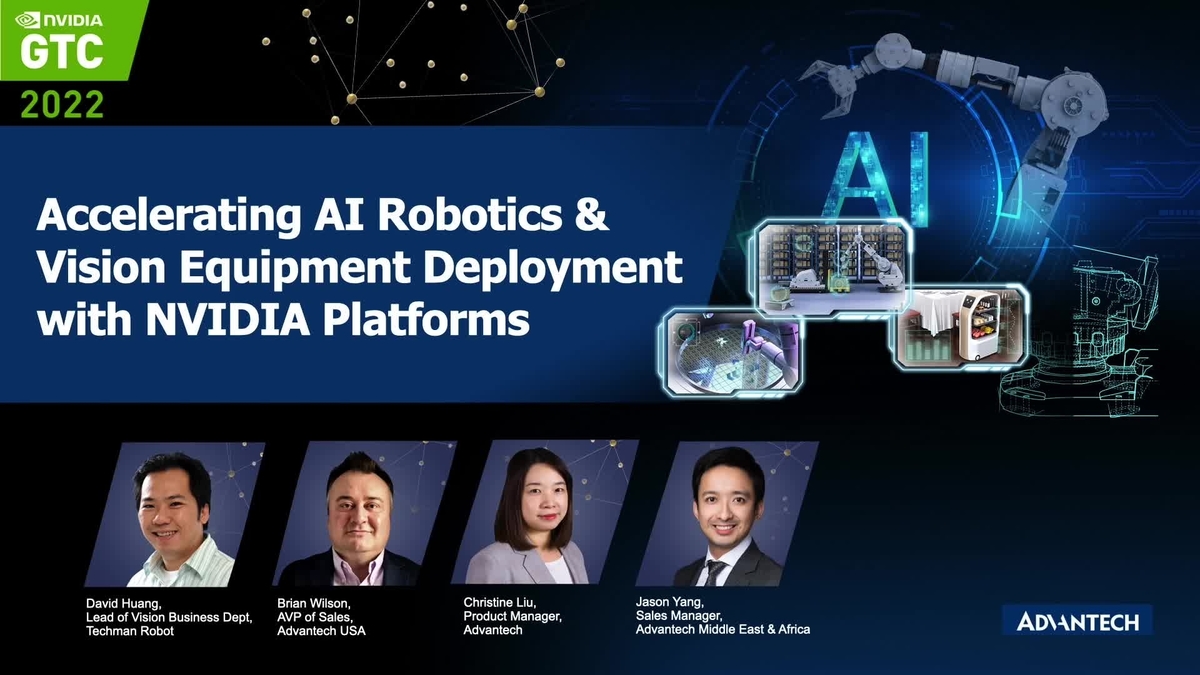 Accelerating AI Robotics and Vision Equipment Deployment with NVIDIA Platforms (Presented by ...