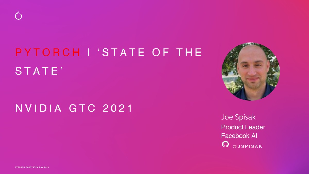 The State Of Pytorch Gtc Digital April 2021 Nvidia On Demand