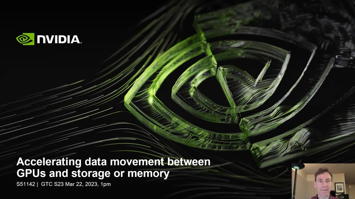 Accelerating Data Movement Between Gpus And Storage Or Memory Gtc Digital Spring 2023 Nvidia