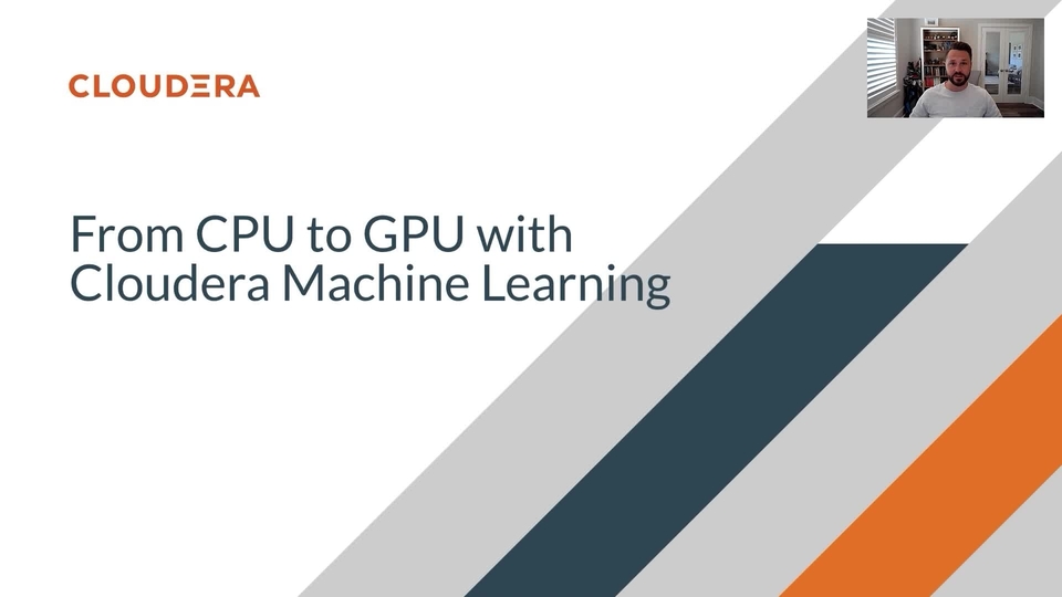 From CPU to GPU with Cloudera Machine Learning | NVIDIA On-Demand