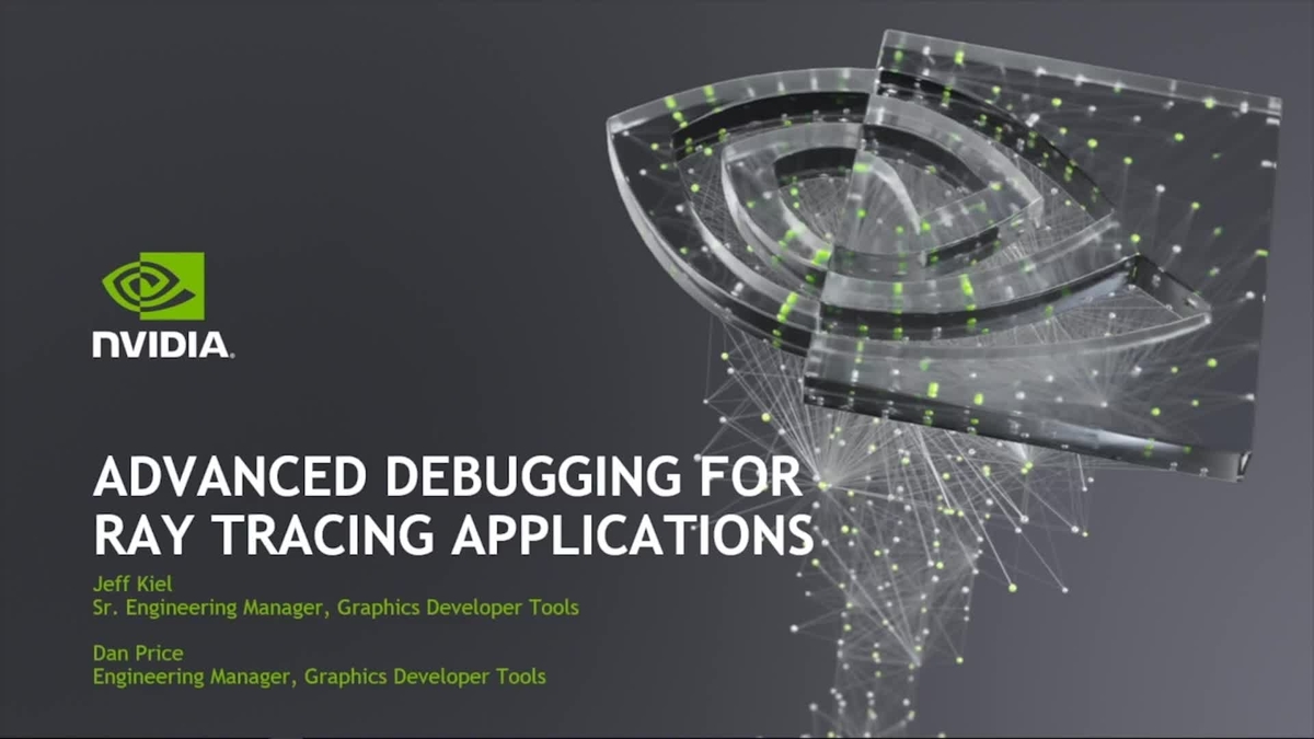Advanced Debugging for Ray Tracing Applications | GTC Digital October 2020 | NVIDIA On-Demand
