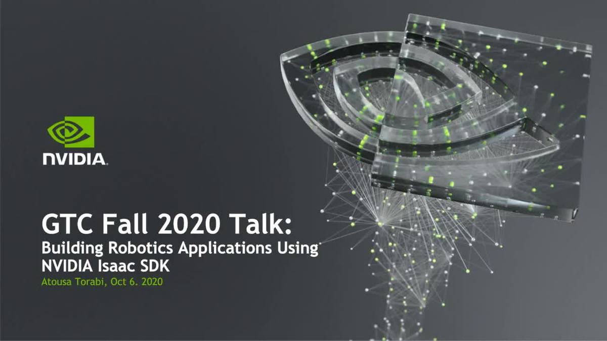 Building Robotics Applications Using Nvidia Isaac Sdk Gtc Digital October 2020 Nvidia On Demand