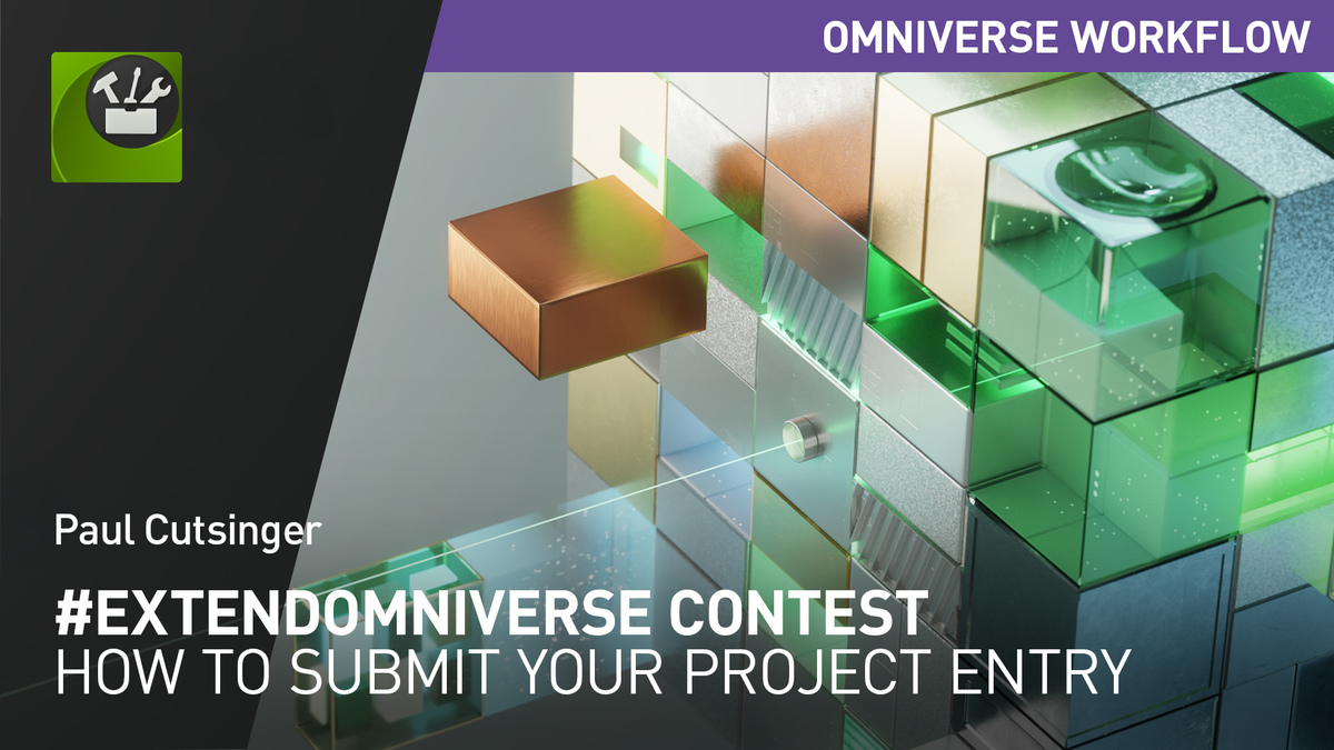 Extendomniverse Contest How To Submit Your Project Entry Omniverse 2020 Nvidia On Demand