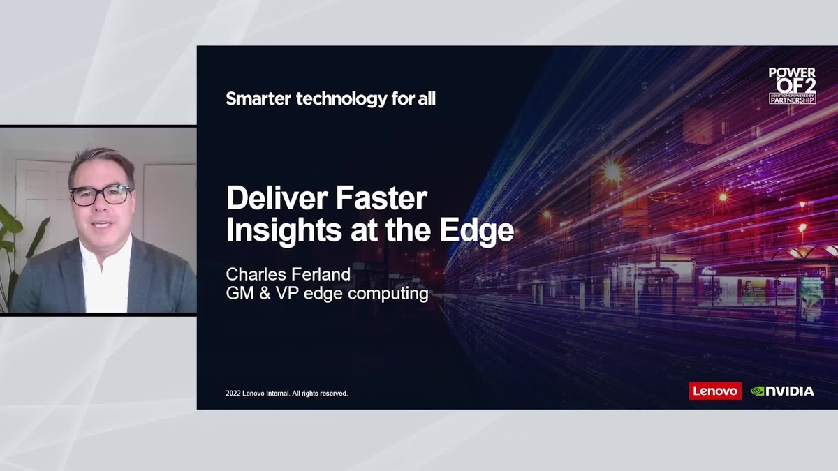 Deliver Faster Insights at the Edge (Presented by Lenovo) | GTC Digital Spring 2022 | NVIDIA On ...