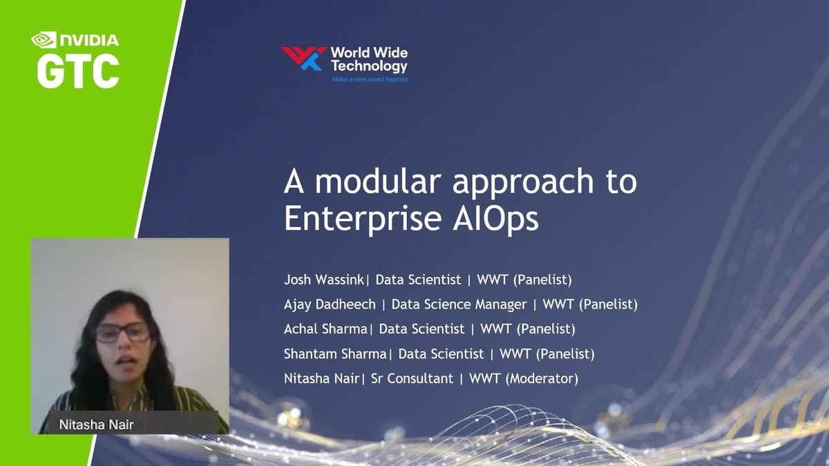 A Modular Approach to Enterprise AIOps (Presented by World Wide Technology) | GTC Digital ...