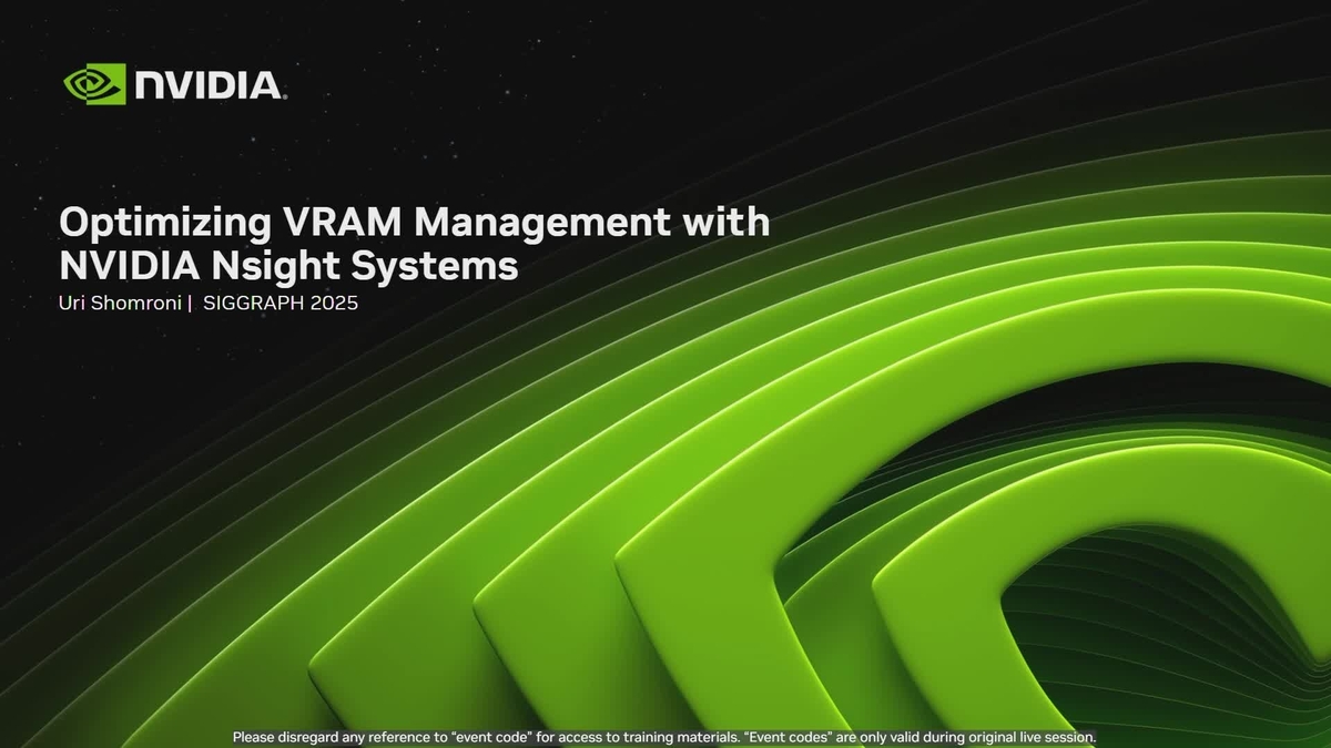 NVIDIA DLI Training: Optimize VRAM Management With NVIDIA Nsight ...