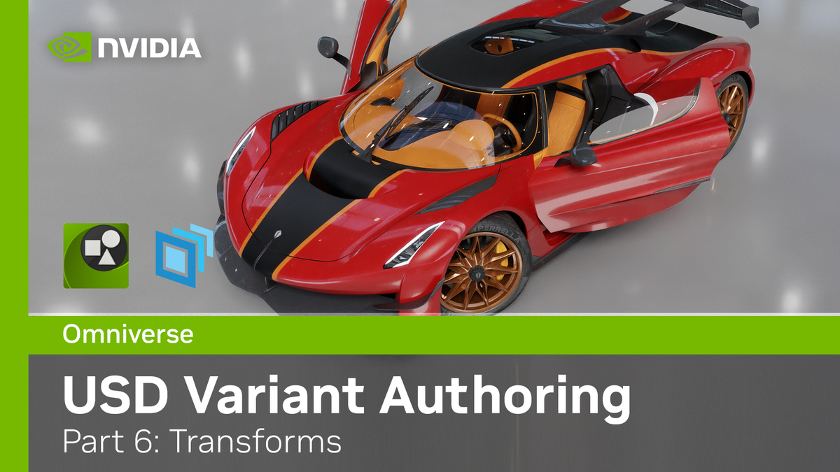 USD Variant Authoring - Part 6: Transforms | Omniverse 2020 | NVIDIA On-Demand