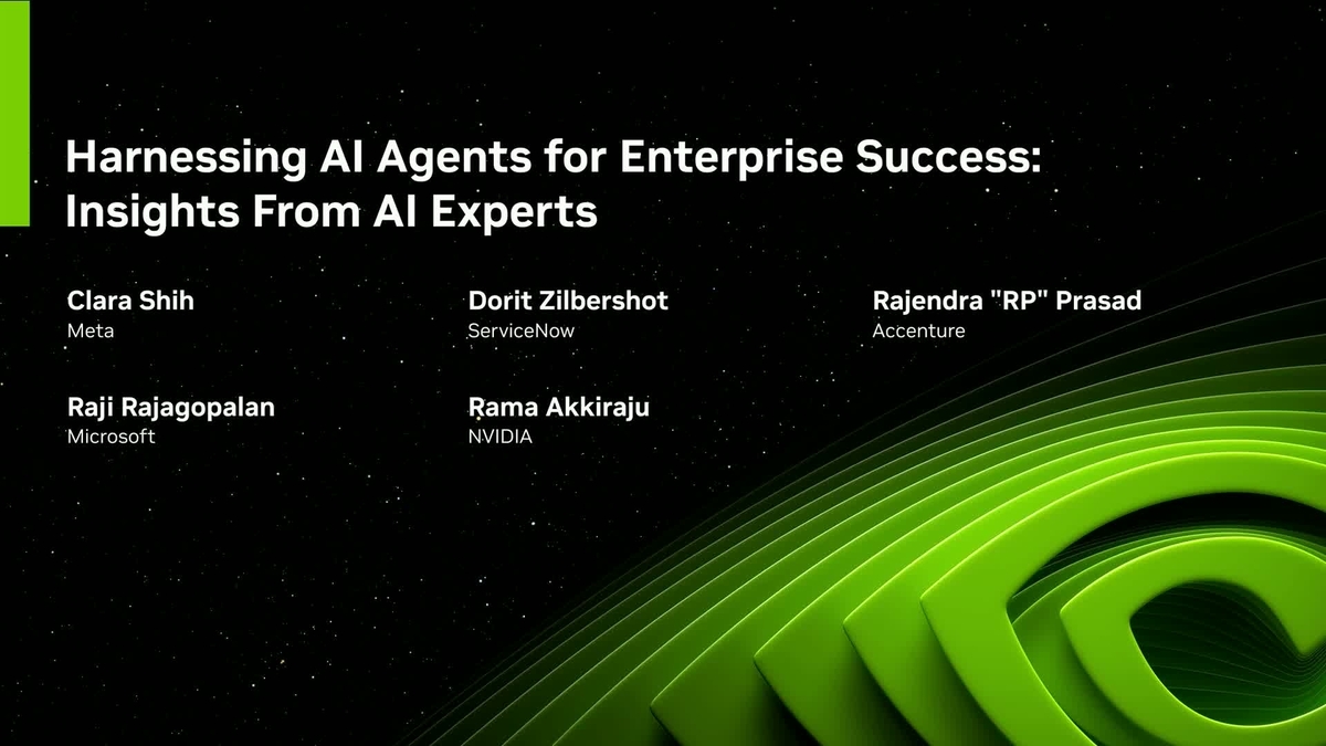 Harnessing AI Agents for Enterprise Success: Insights From AI Experts S72355 | GTC 2025 | NVIDIA ...