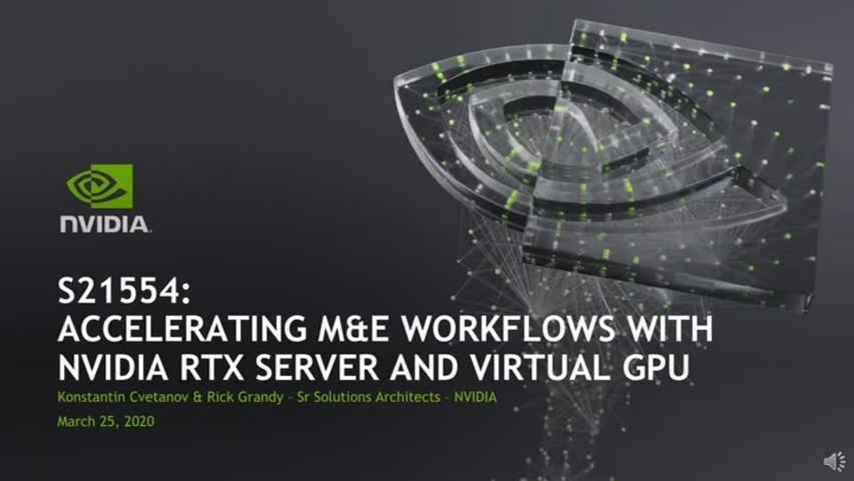 Accelerating M&E Workflows with NVIDIA RTX Server and Virtual GPU ...