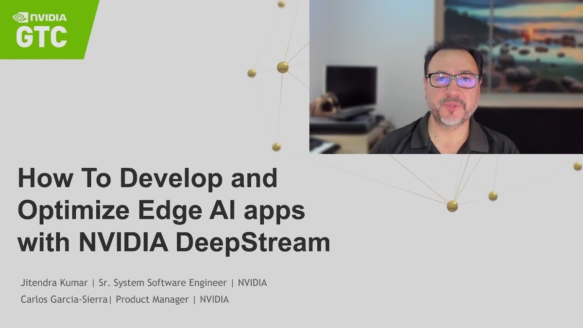 How To Develop And Optimize Edge Ai Apps With Nvidia Deepstream Gtc Digital Spring 2022
