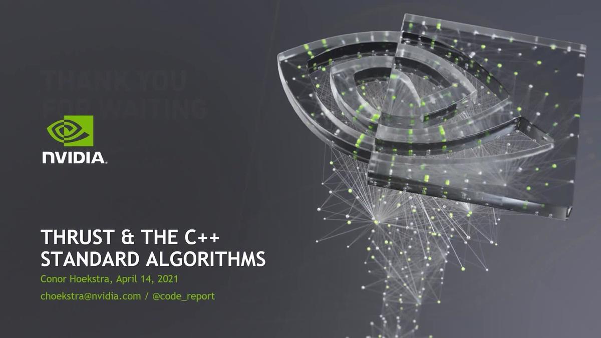 Thrust and the C++ Standard Algorithms S31532 | GTC Digital April 2021 | NVIDIA On-Demand