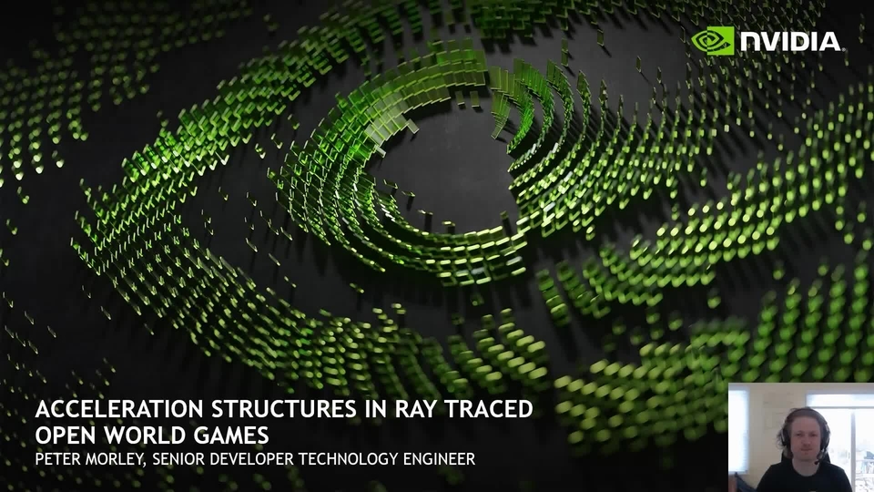 Acceleration Structures in Ray Traced Open World Games | NVIDIA On-Demand