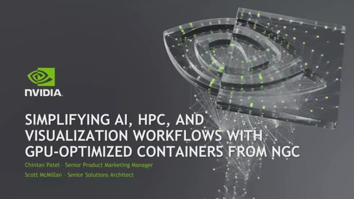 Simplifying Ai Hpc And Visualization Workflows With Gpu Optimized Containers From Ngc Nvidia