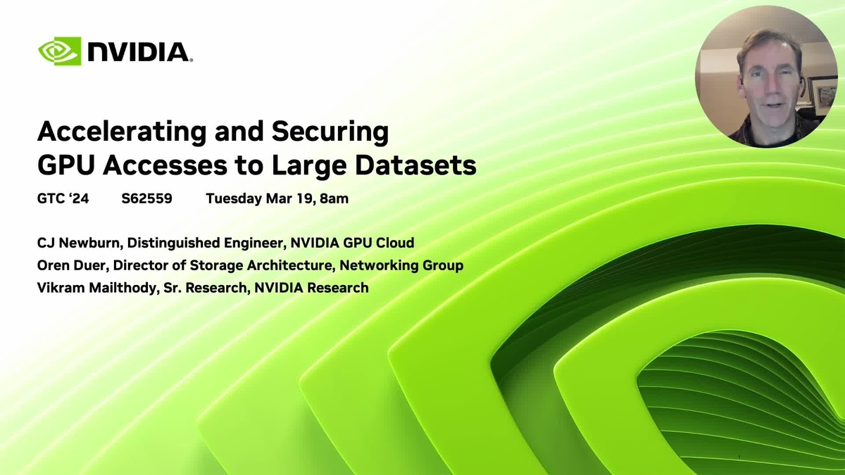 Accelerating And Securing Gpu Accesses To Large Datasets Gtc 24 2024 Nvidia On Demand
