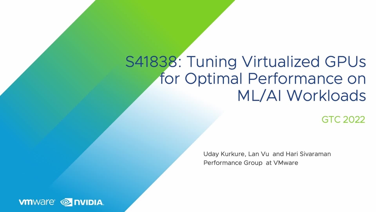Tuning Virtualized GPUs for Optimal Performance on ML/AI Workloads | GTC Digital Spring 2022 ...