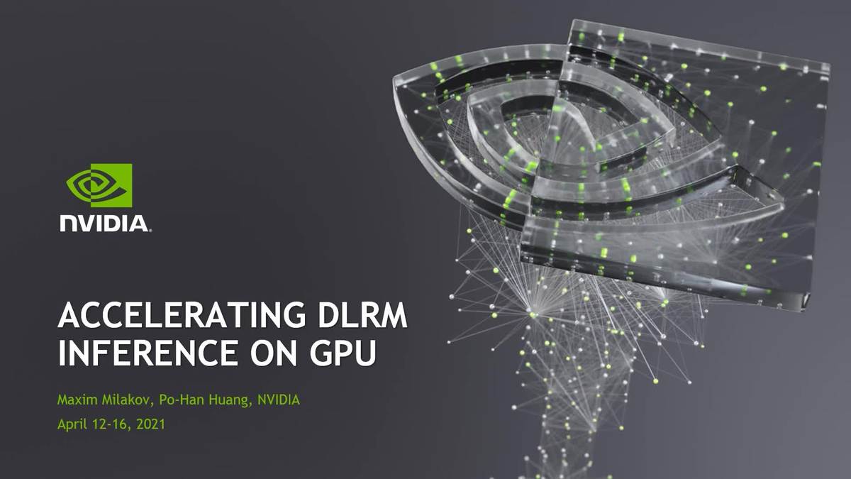 Accelerating DLRM Inference on GPU | GTC Digital April 2021 | NVIDIA On-Demand