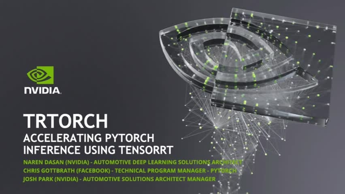 Pytorch Tensorrt Accelerating Inference In Pytorch With Tensorrt Gtc Digital March 2020 2345