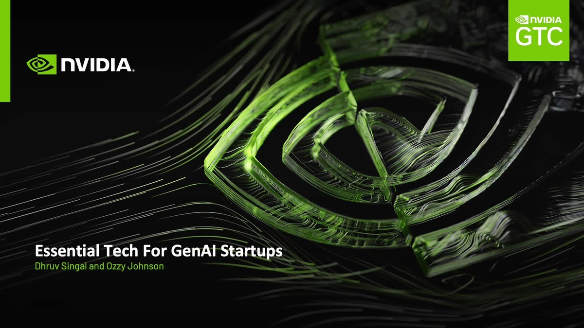 Essential Tech for GenAI Startups S51750 | GTC Digital Spring 2023 | NVIDIA On-Demand