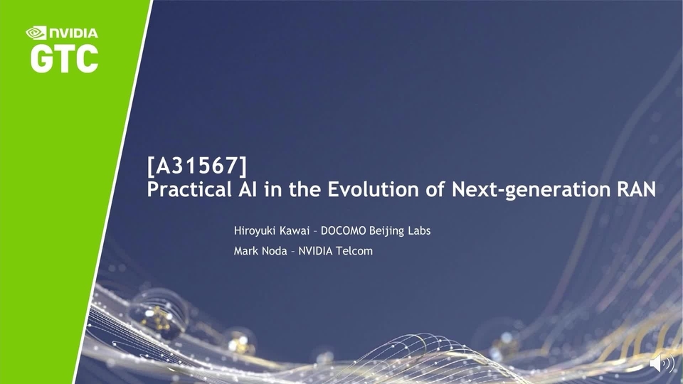 Practical AI in the Evolution of Next-generation RAN | NVIDIA On-Demand