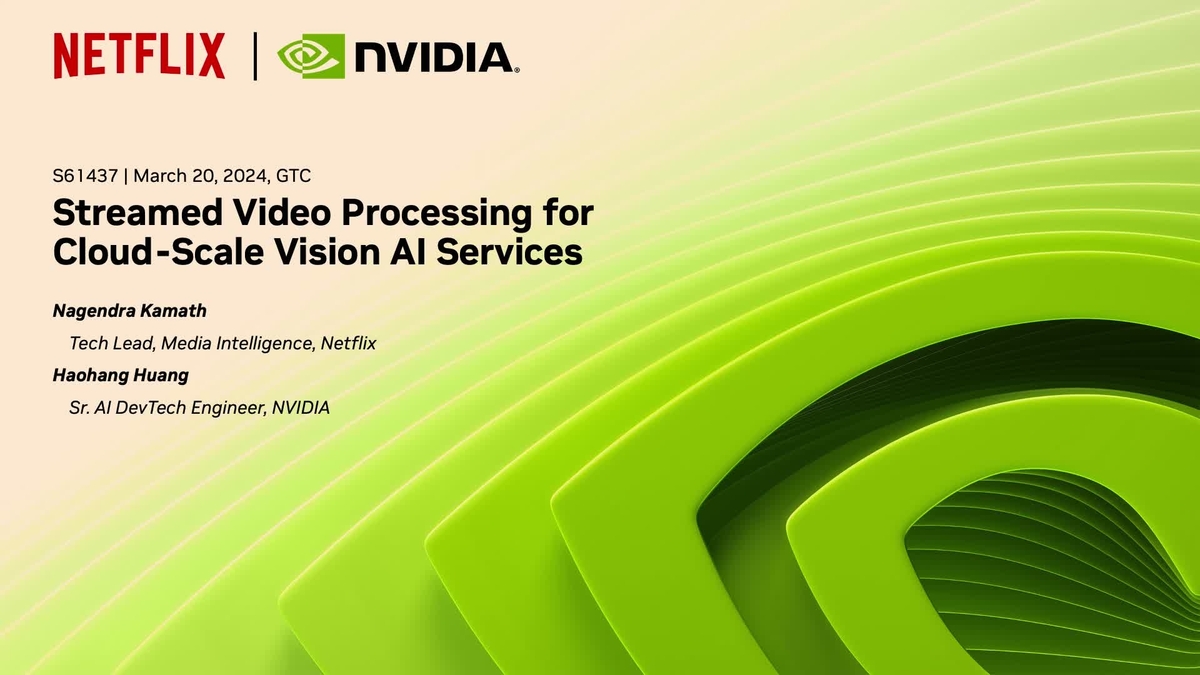Streamed Video Processing For Cloud Scale Vision Ai Services Gtc 24 2024 Nvidia On Demand