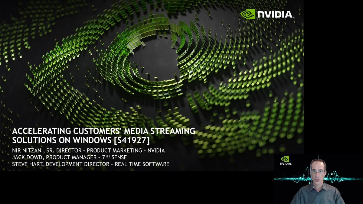 Accelerating Customers' Media Streaming Solutions on Windows | GTC ...
