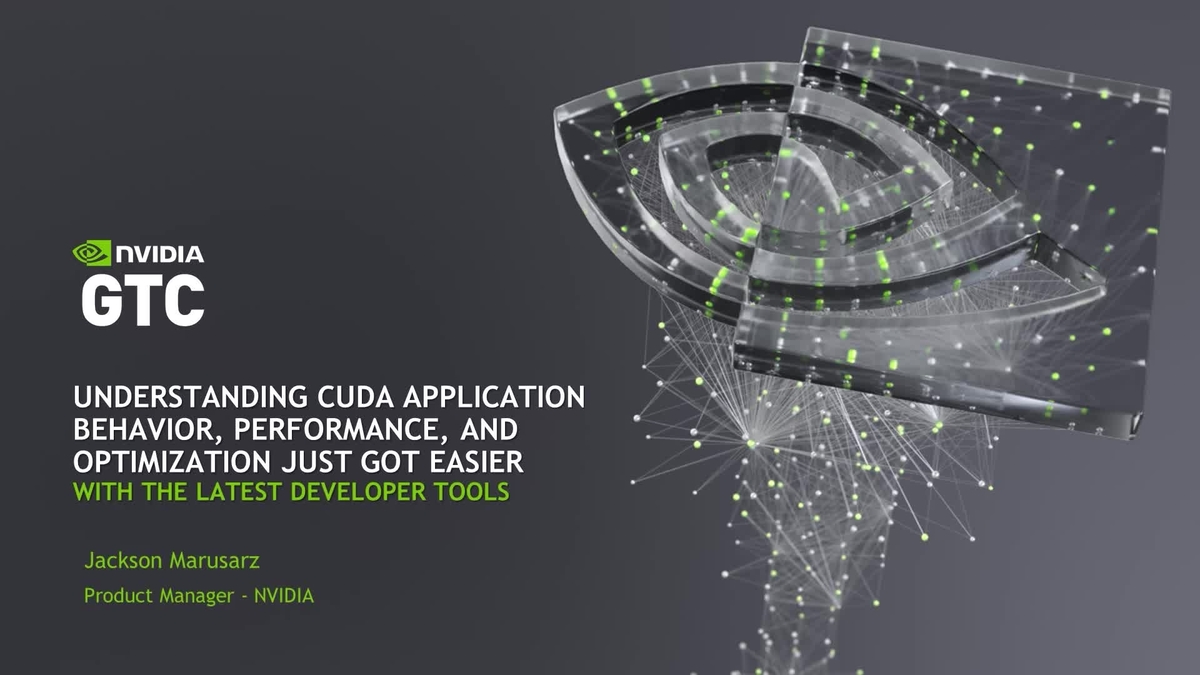 Understanding CUDA Application Behavior, Performance, and Optimization ...