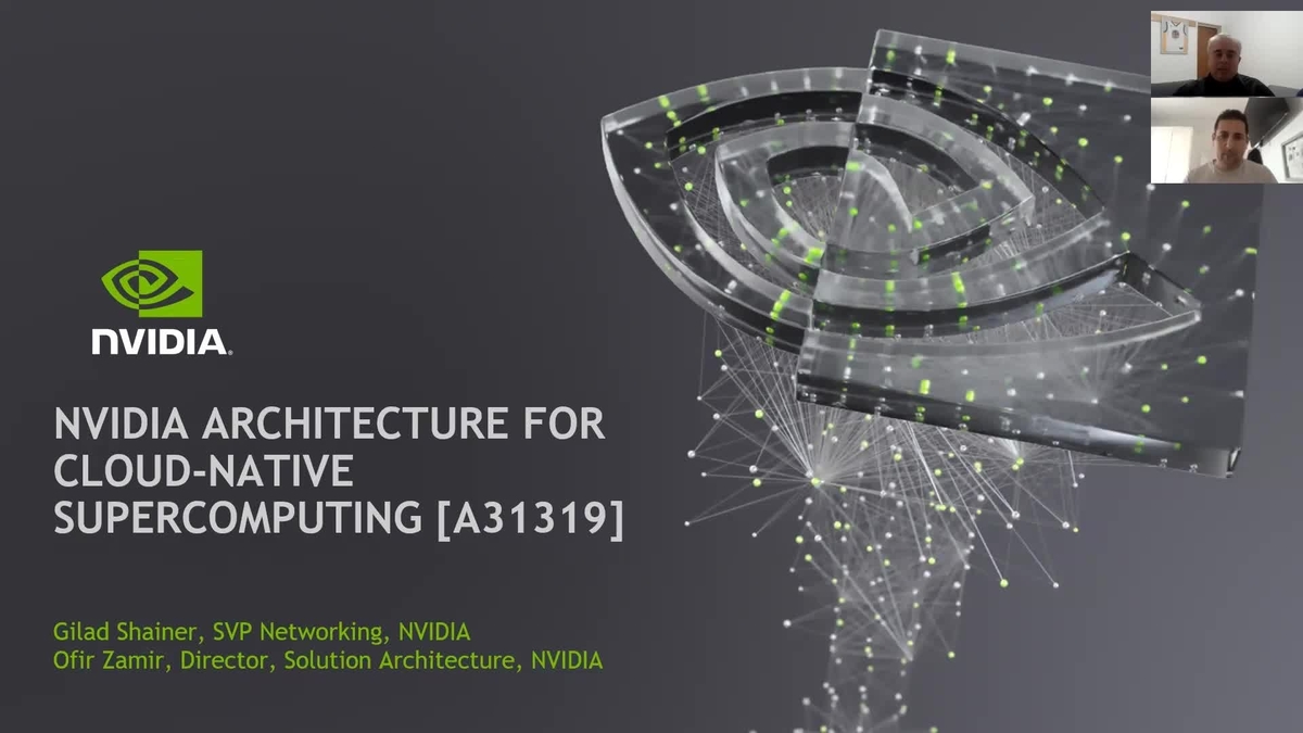 NVIDIA Architecture for Cloud-Native Supercomputing | GTC Digital ...