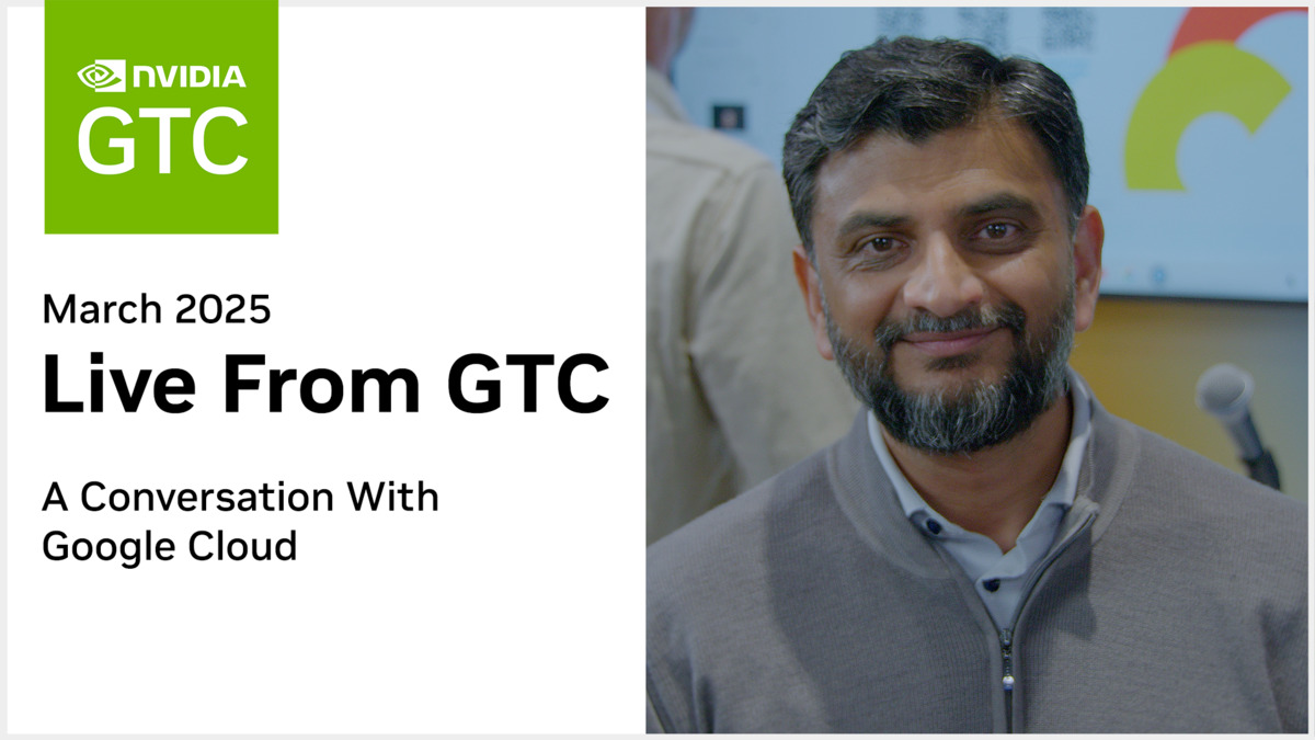 Live From GTC: A Conversation With Google Cloud EP74574 | GTC 2025 ...
