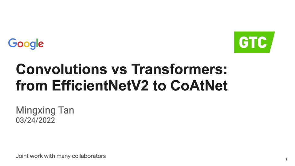 Convolutions vs Transformers: From EfficientNets V2 to CoAtNet | GTC Digital Spring 2022 ...