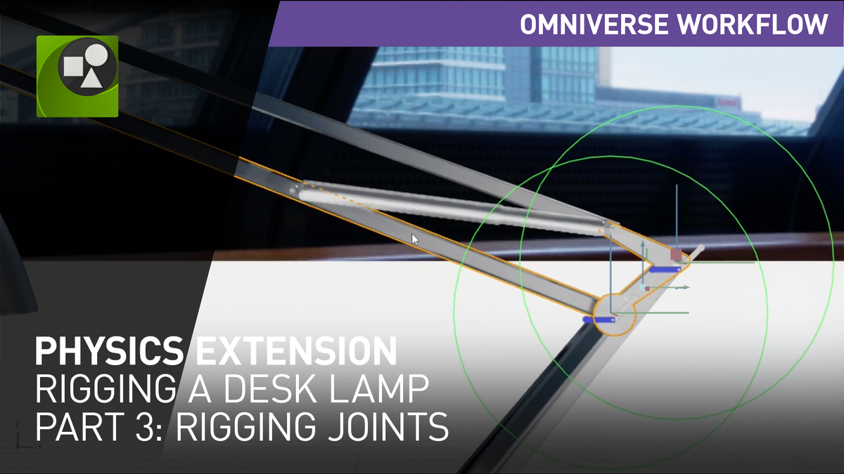 Nvidia Omniverse Physics Extension Rigging A Desk Lamp Part 3 Rigging Joints Omniverse 2020