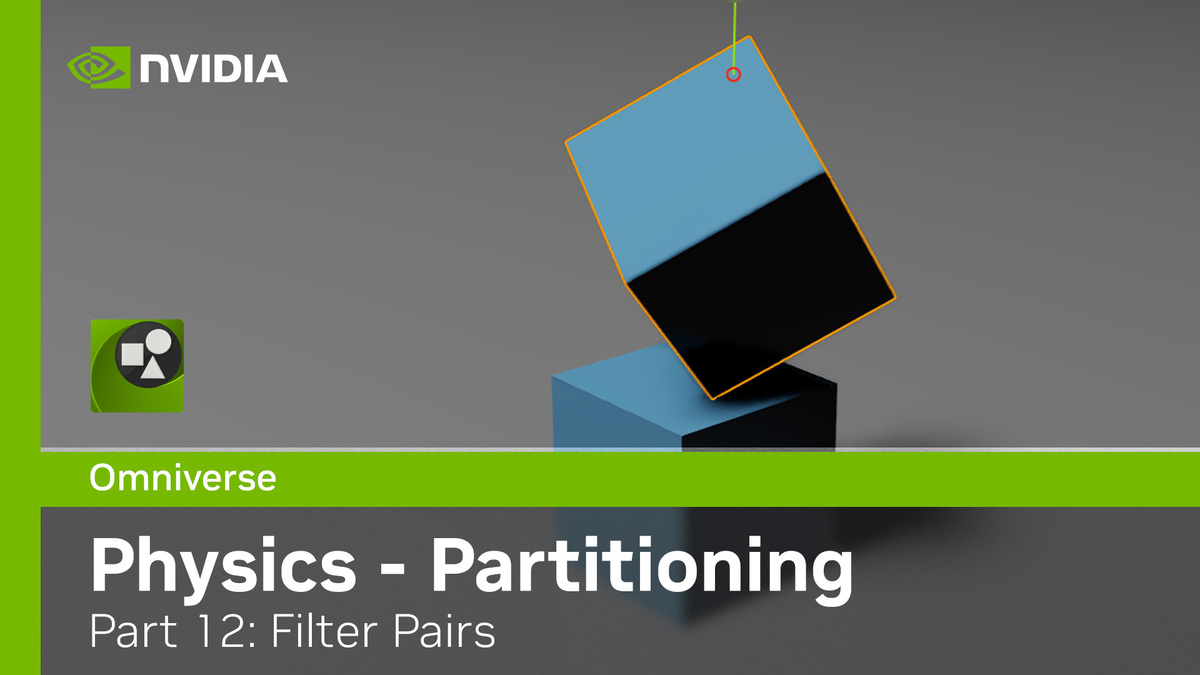 Omniverse Physics Extension Kit104 Part 12 Simulation Partitioning Filter Pairs