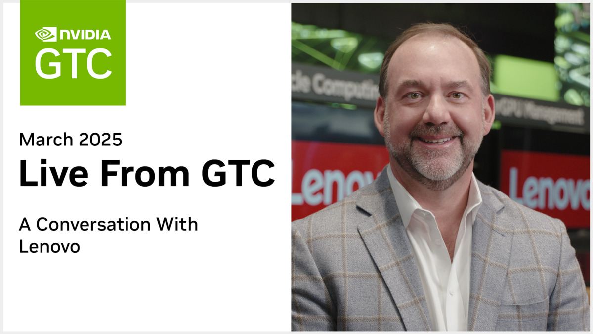 Live From GTC: A Conversation With Lenovo | GTC 25 2025 | NVIDIA On-Demand