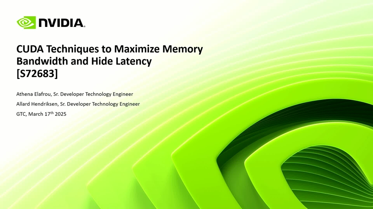 CUDA Techniques to Maximize Memory Bandwidth and Hide Latency | GTC 25 2025 | NVIDIA On-Demand