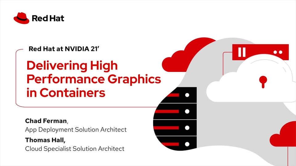 Delivering High Performance Graphics in Containers (Presented by Red ...