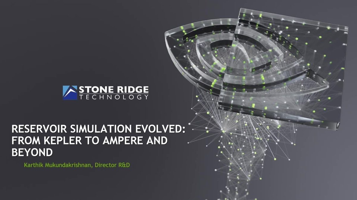 Reservoir Simulation Evolved: From Kepler to NVIDIA Ampere GPU and Beyond A21582 | GTC Digital ...