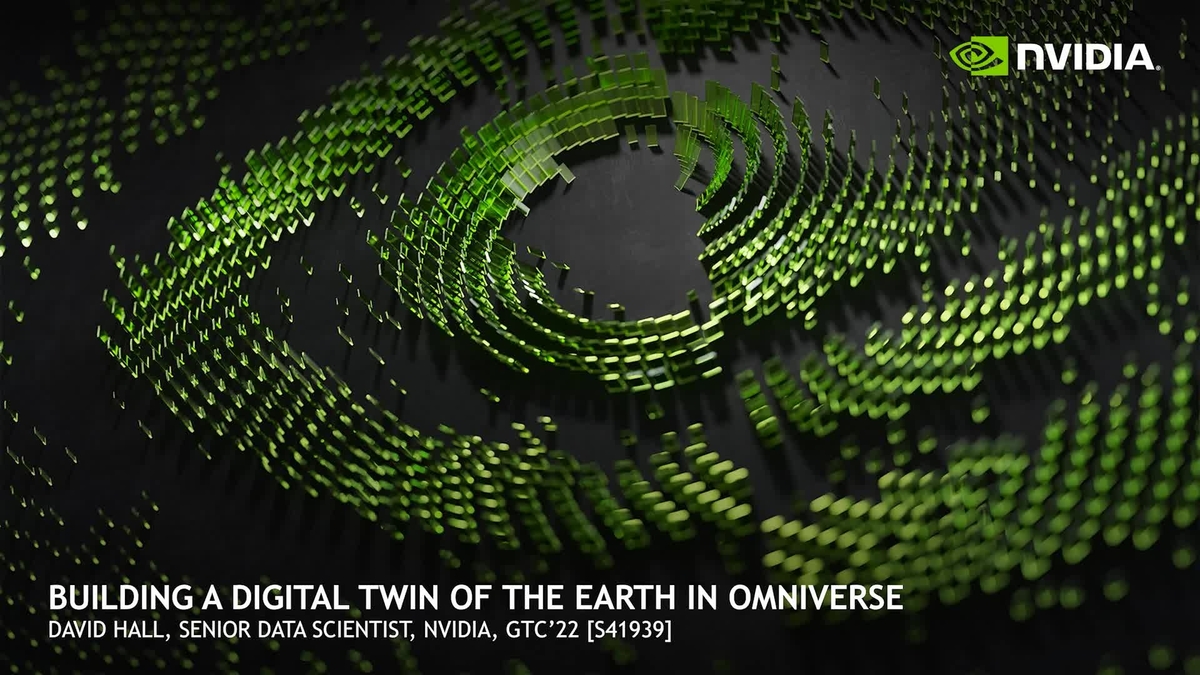 Building Digital Twins of the Earth in Omniverse | GTC Digital Spring ...