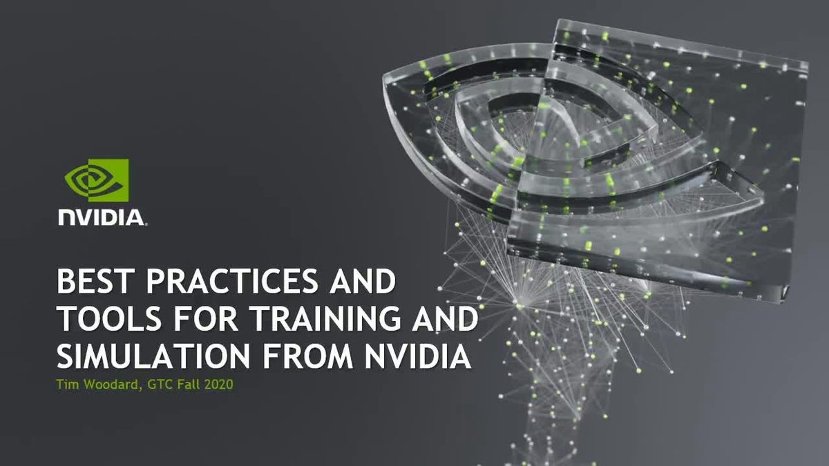 Best Practices and Tools for Training & Simulation from NVIDIA | GTC ...