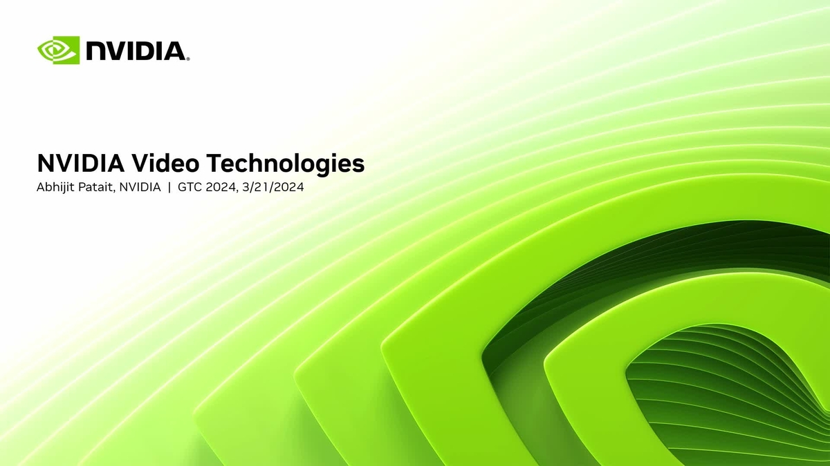 NVIDIA GPU Video Technologies: New Features, Improvements, and Cloud APIs | GTC 24 2024 | NVIDIA ...