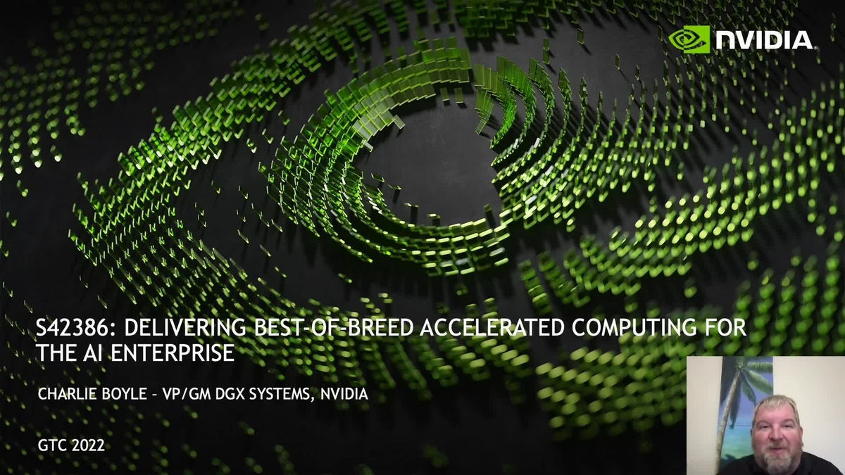 Delivering Best-of-breed Accelerated Computing for the AI Enterprise | GTC Digital Spring 2022 ...